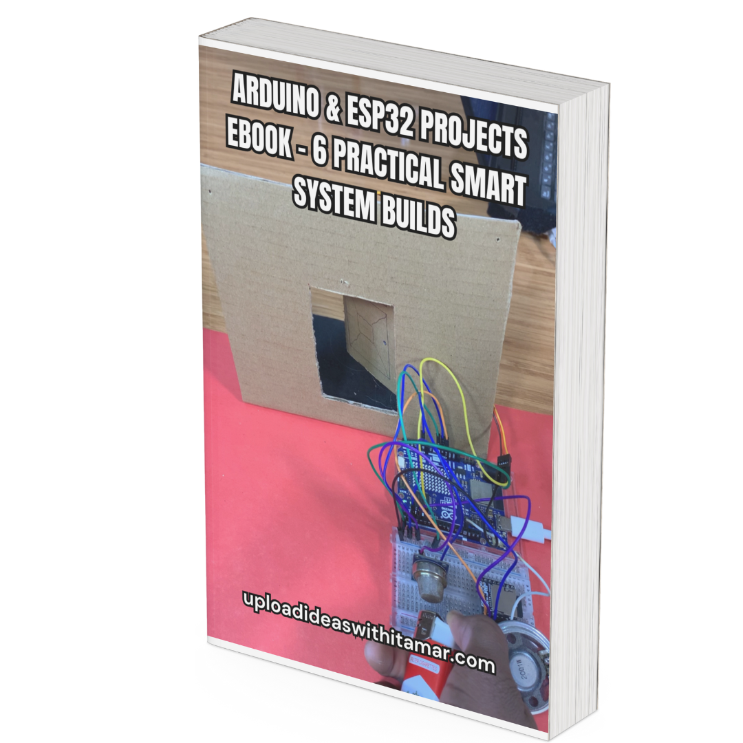 6 Practical Smart System Builds - Arduino & ESP32 Projects Ebook - Upload Ideas with Itamar